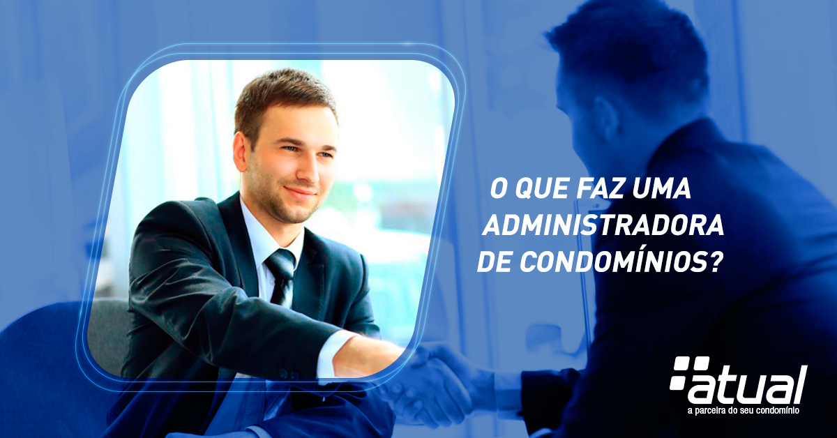 Atual Administração de Condomínios - O que faz uma administradora de ...